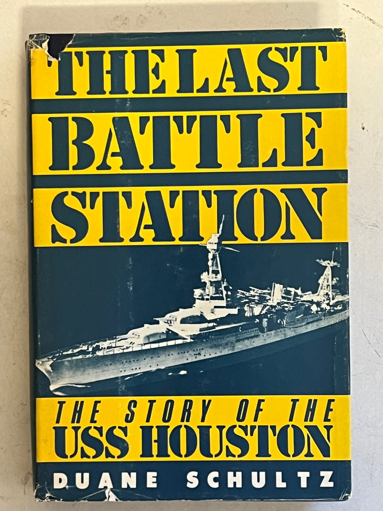 The Last Battle Station: The Story of the USS Houston by Duane Schutz ...
